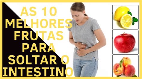 as 10 melhores Frutas para soltar o intestino rápido YouTube