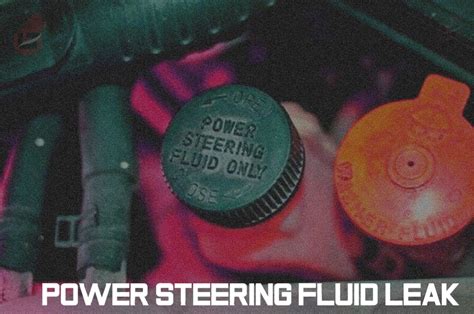 Power Steering Fluid Leak 4 Signs Fixes