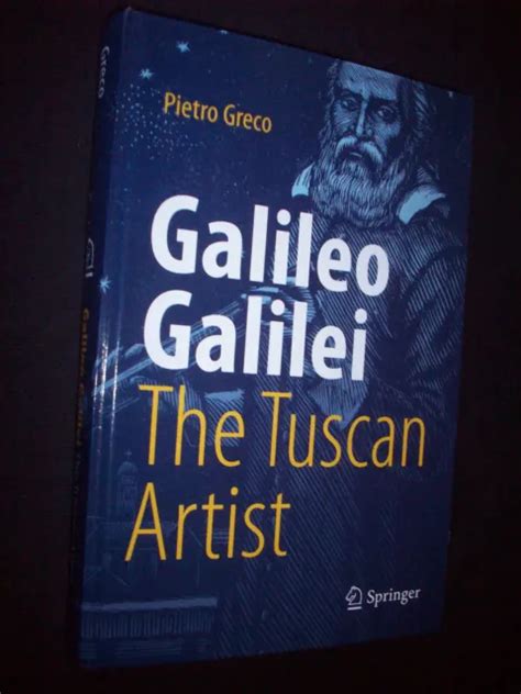 Galileo Galilei Tuscan Artist Greco Biography Science Renaissance