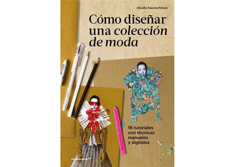 C Mo Dise Ar Una Colecci N De Moda Hoaki Books
