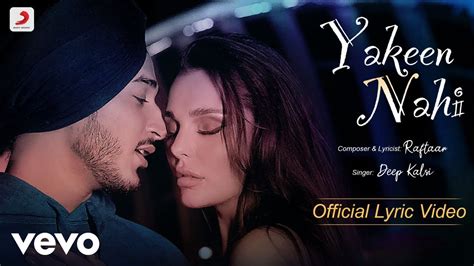 Yakeen Nahi Official Lyric Video Deep Kalsi Raftaar Latest Pop