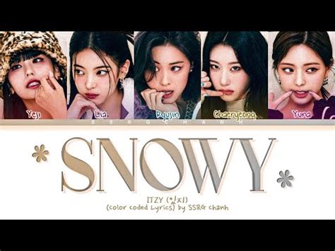 Itzy Snowy Lyrics Color Coded Lyrics Han Rom Eng Youtube