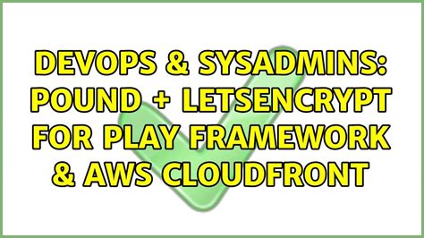 DevOps SysAdmins Pound Letsencrypt For Play Framework AWS