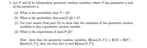 solved 5 let p and q be independent geometric random