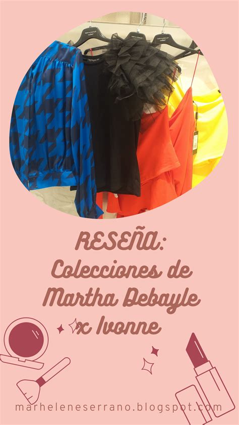 RESEÑA Colecciones de Martha Debayle x Ivonne