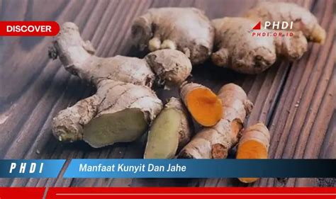 Temukan 7 Manfaat Kunyit Dan Jahe Yang Jarang Diketahui