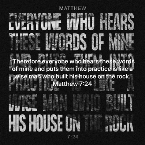Matthew 7 24 Therefore Everyone Who Hears These Words Of Mine And Puts