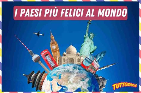Vuoi cambiare vita Questi paesi sono i più felici al mondo