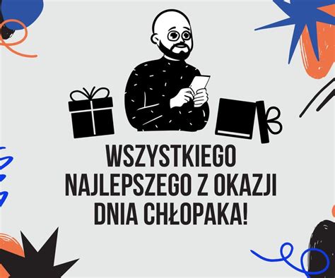 Dzień Chłopaka 2024 ŻYCZENIA dla dorosłych Śmieszne wierszyki z nutą