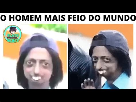MELHORES MEMES EM IMAGENS 25 O HOMEM MAIS FEIO DO MUNDO YouTube