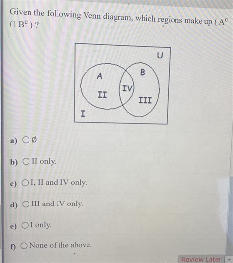 Solved Given The Following Venn Diagram Which Regions Make Up A C