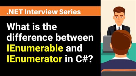 What Is The Difference Between IEnumerable And IEnumerator In C
