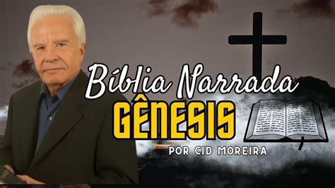 Genesis 2 Bíblia Narrada por Cid Moreira YouTube
