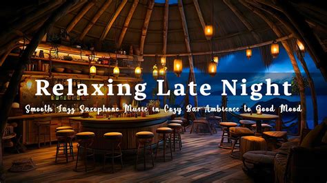 Relaxing Late Night Jazz Smooth Jazz Saxophone Music In Cozy Bar