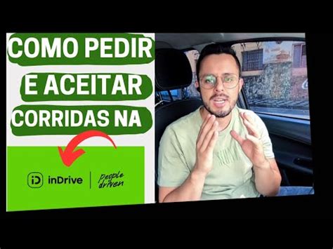 Tutorial Completo COMO PEDIR E ACEITAR CORRIDAS NA INDRIVE YouTube