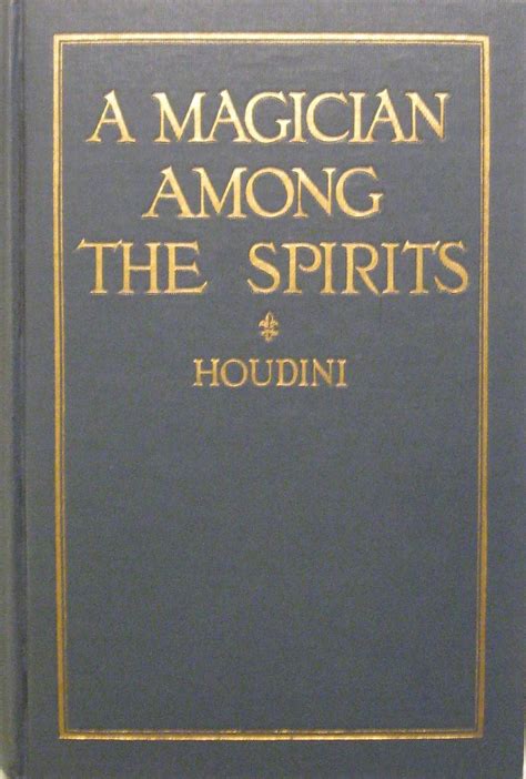 Harry Houdinis Spiritualism Scrapbooks A Glimpse Into The Popular