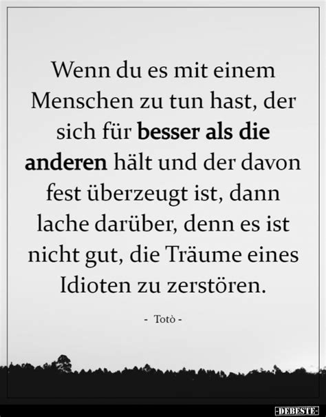 Wenn du es mit einem Menschen zu tun hast der sich für DEBESTE de
