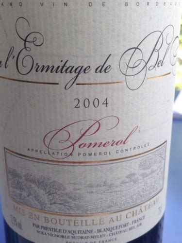2004 Château Bel Air Château L Ermitage de Bel Air Pomerol Vivino US