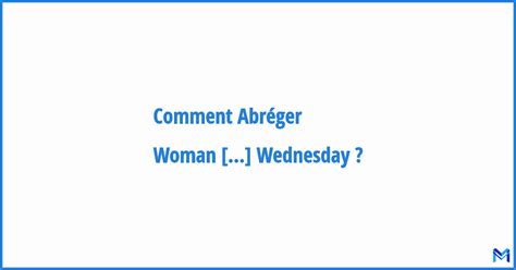 Comment Abr Ger Woman Crush Wednesday Abr Viation Acronyme Et Sigle
