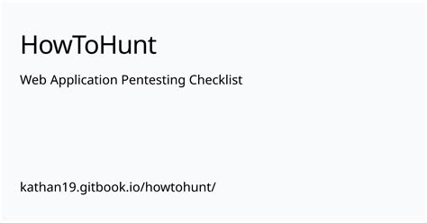 Web Application Pentesting Checklist HowToHunt