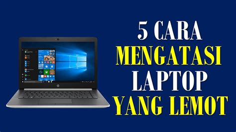 Mengatasi Laptop Lemot