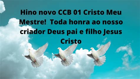 Hino Novo CCB 01 Cristo Meu Mestre Toda Honra Ao Nosso Criador Deus