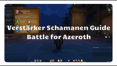Wow Verst Rker Schamane Guide F R Battle For Azeroth Youtube