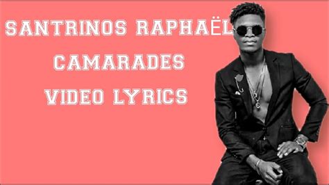 SANTRINOS RAPHAËL CAMARADES Lyrics YouTube