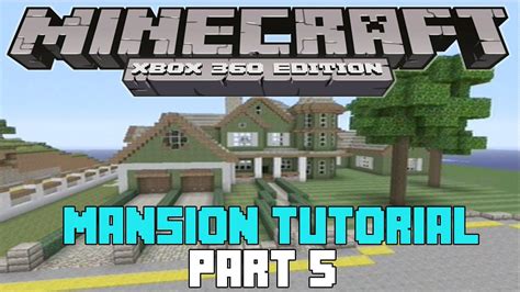 Minecraft Xbox Let S Build A Mansion Part Youtube