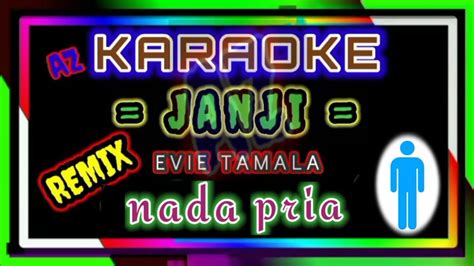 Karaoke Janji Remix Evie Tamala Nada Pria Youtube