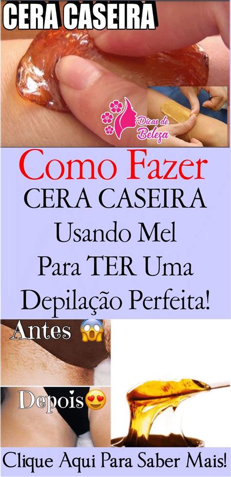 Como Fazer Cera Caseira Usando Mel Para Ter Uma Depila O Perfeita