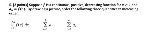 solved 5 [3 points] suppose f is a continuous positive