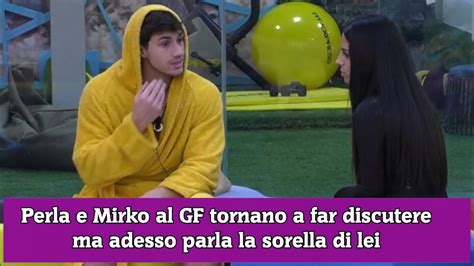 Perla E Mirko Al GF Tornano A Far Discutere Ma Adesso Parla La Sorella