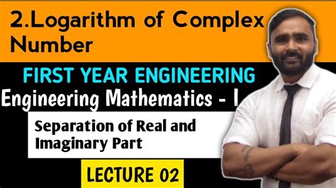 logarithm of complex number lecture 02 separation of real and imaginary of complex number youtube