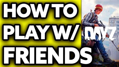 How To Play DayZ With Friends 2024 YouTube