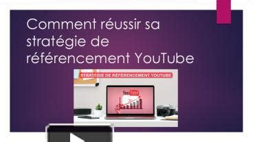 PPT Comment réussir sa stratégie de référencement YouTube PowerPoint
