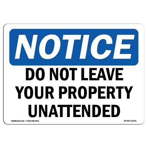 Signmission Osha Notice Do Not Leave Your Property Unattended Sign