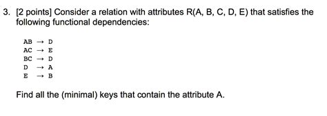 solved consider a relation with attributes r a b c d e