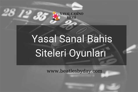 Yasal Sanal Bahis Siteleri Oyunları Yasal Siteleri 2022