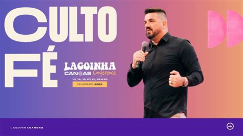 CULTO FÉ CONFERÊNCIA LAGOINHA Lagoinha Canoas Pr Felippe Valadão