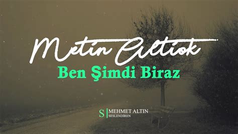 Ben Şimdi Biraz Metin Altıok YouTube