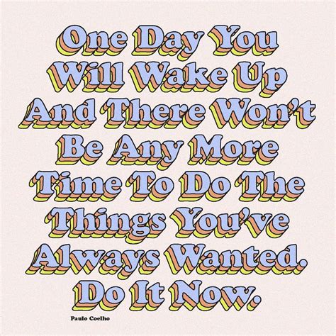 Quotes By Christie On Instagram One Day You Will Wake Up And There