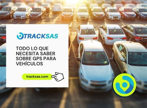 Qué es un GPS para vehículos y para qué sirve Tracksas Servicios