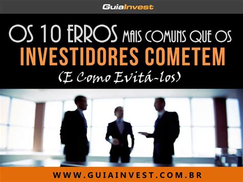 PDF Os 10 Erros Mais Comuns Que Os Investidores Cometem E 10