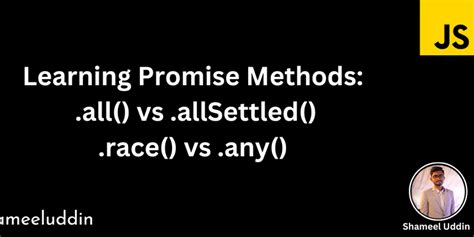 JavaScript Promise All Vs AllSettled And Race Vs Any DEV