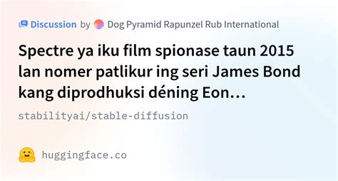 Stabilityai Stable Diffusion Spectre Ya Iku Film Spionase Taun 2015