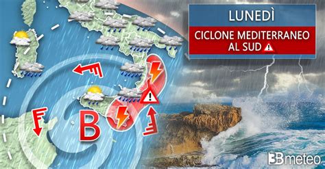 AVVISO Meteo SUD CICLONE MEDITERRANEO In Arrivo Forte Maltempo Ecco