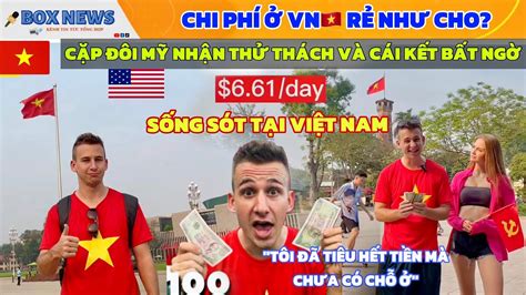 Cặp Đôi Mỹ Gây Sốt Với Thử Thách Sống Sót Ở Việt Nam Với 6 USD Và Cái