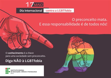 17 De Maio Dia Internacional Contra A LGBTfobia IFAC Instituto
