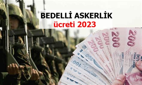 2023 HABERLERİ BEDELLİ ASKERLİK ÜCRET 2023 NE KADAR NASIL ÖDENİR